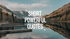 111 Short Powerful Quotes to Inspire You Daily - TheClassyChapter
