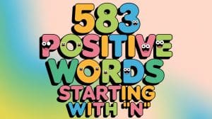 583 Positive Words That Start With N To Brighten Your Day ...