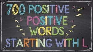 700 Positive Words That Start With L To Brighten Your Day - The Classy ...