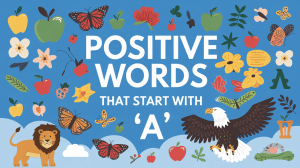 619 Positive Words That Start With A To Brighten Your Day - The Classy ...
