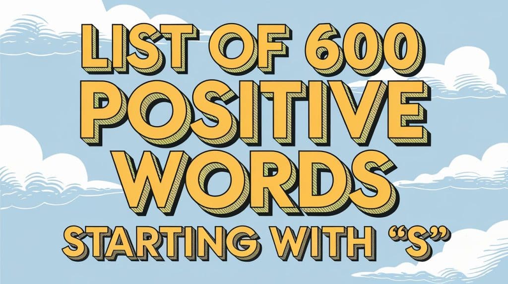 600 Positive Words That Start With S To Brighten Your Day - The Classy ...